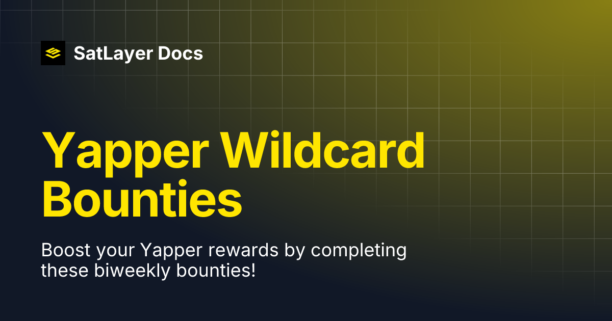 Yapper Wildcard Bounties | SatLayer Docs