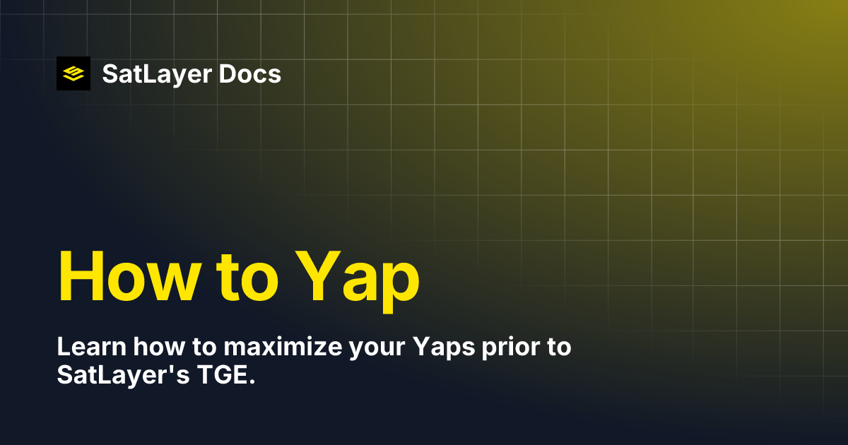 How to Yap | SatLayer Docs