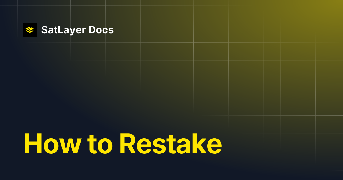 How to Restake | SatLayer Docs