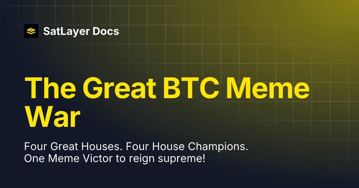 The Great BTC Meme War | SatLayer Docs