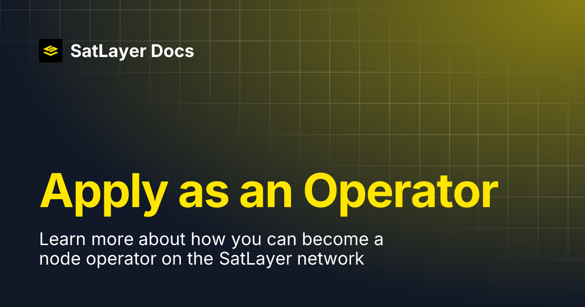 Apply as an Operator | SatLayer Docs